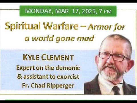 March 17, 2025 Kyle Clement Spiritual Warfare - Armor For A World Gone ...