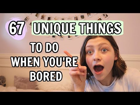 67 Actual FUN Things To Do When You're Bored | Bethany
