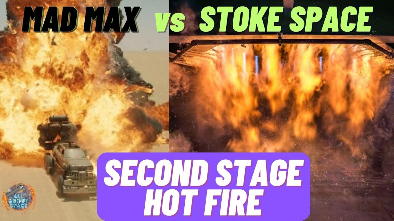 MAD MAX Revisited | Stoke Space Second Stage Test of Andromeda engines ...