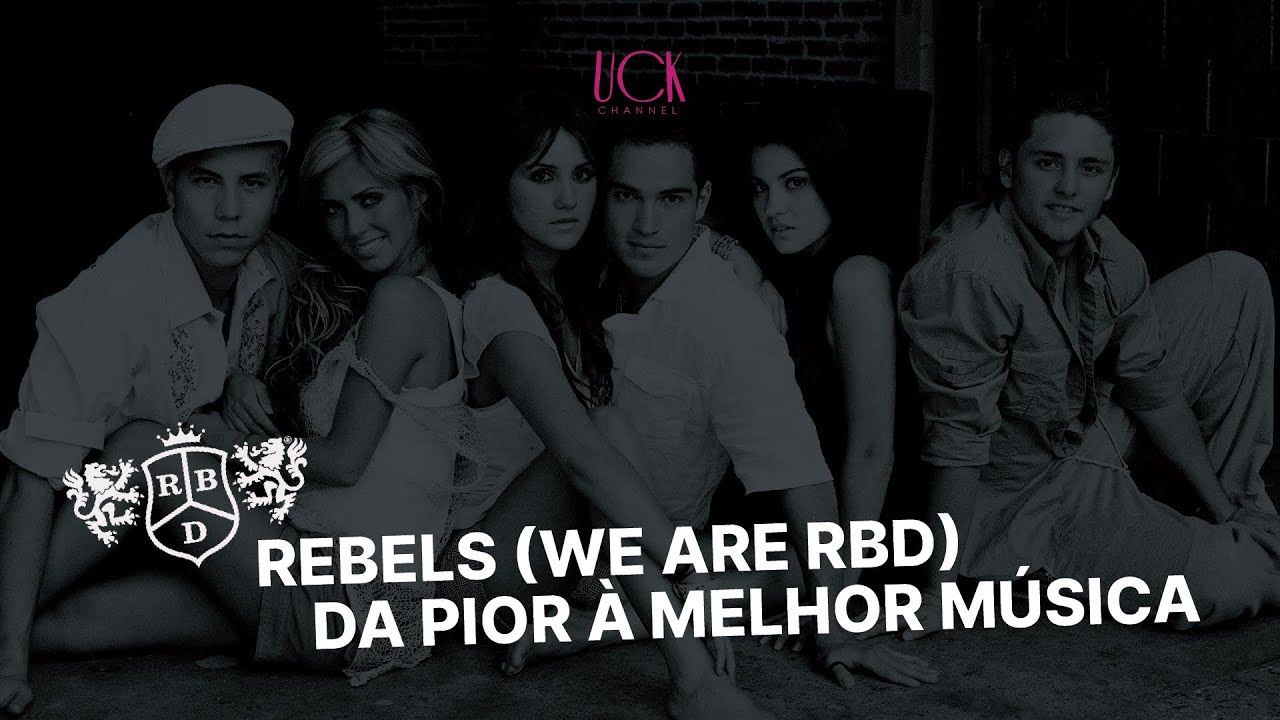 RBD - RANKEANDO as músicas do REBELS (WE ARE RBD) - YouTube