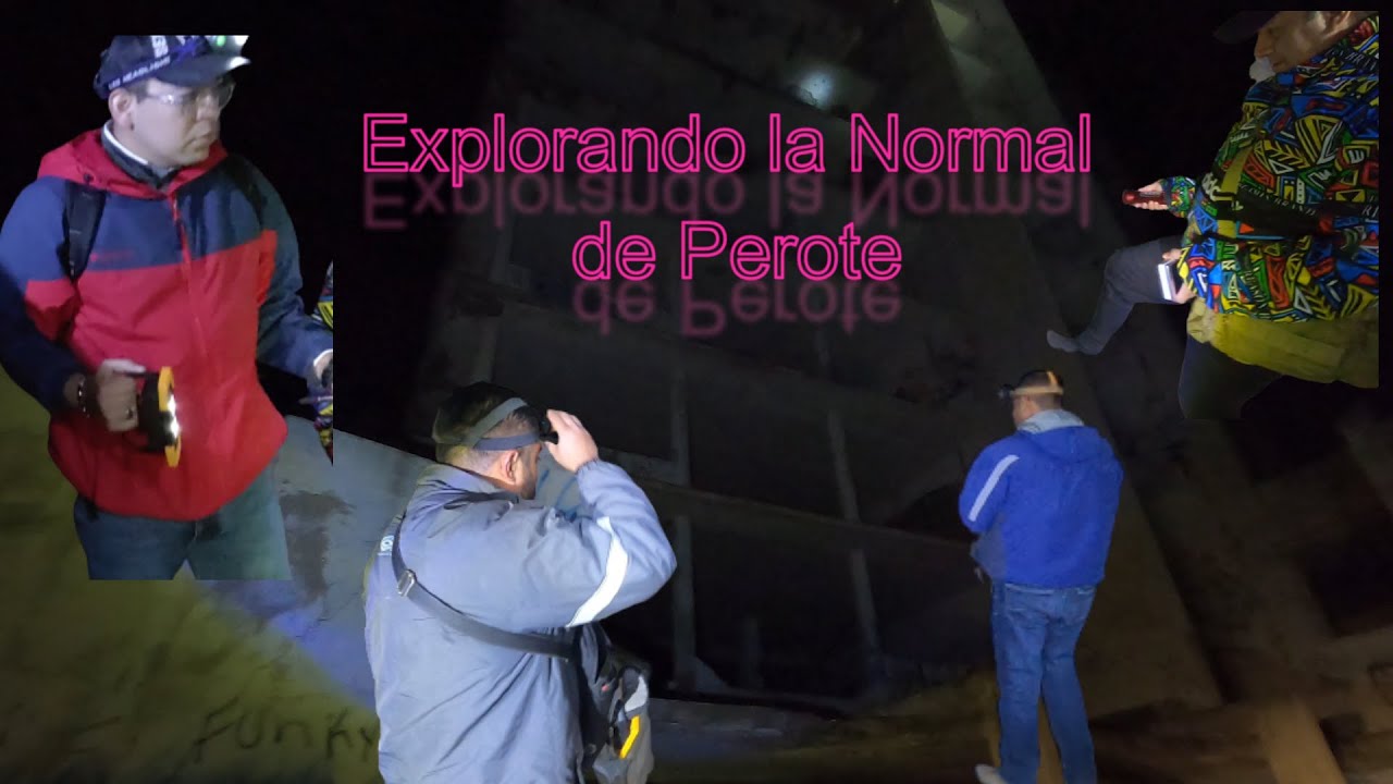 Expedición en La Normal de Perote, un lugar Imponente y lleno de ...