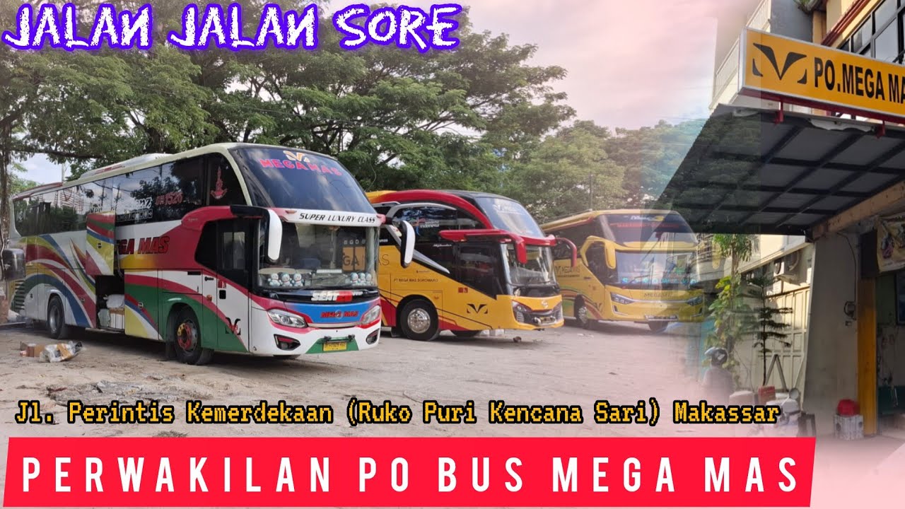 JALAN JALAN KE PERWAKILAN PO BUS MEGA MAS DAN KETEMU BUS BARU SPESIAL ...
