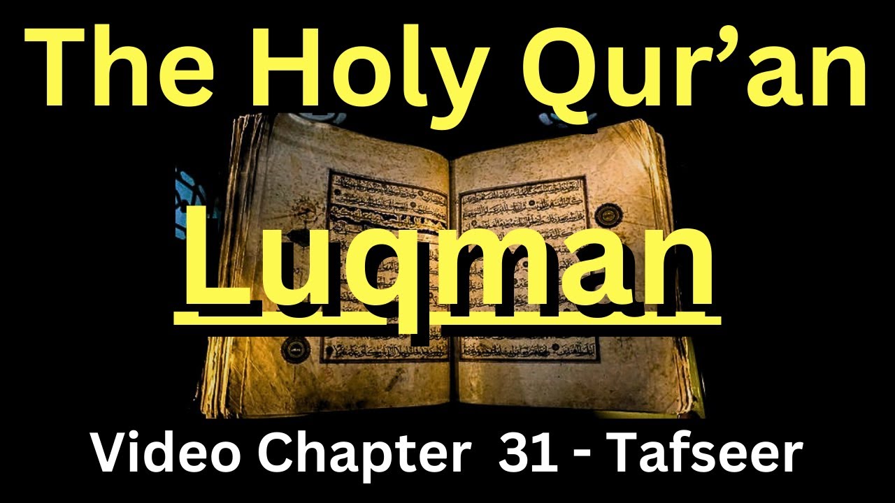 Surah Luqman (Luqman) Ch.31 - The Holy Qur'an - Meaning & Summary ...