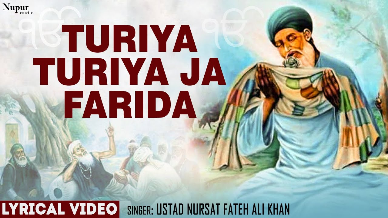 Turiya Turiya Jaa Fareeda || Ustad Nursat Fateh Ali Khan || New Shabad ...