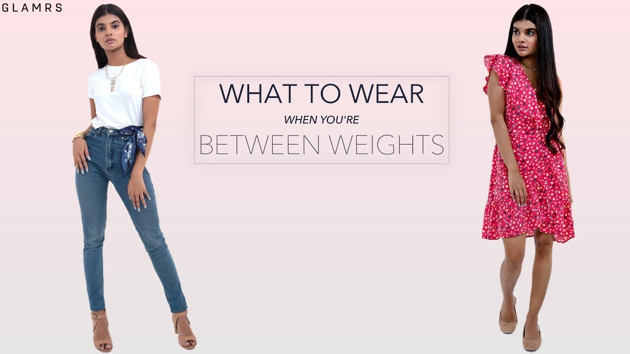 What To Wear When You're Between Weights | Glamrs Style Hacks! - YouTube