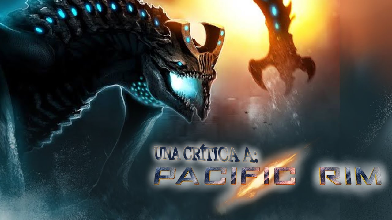 UNA CRÍTICA A PACIFIC RIM (RESUMEN) || Dino Mas July - YouTube