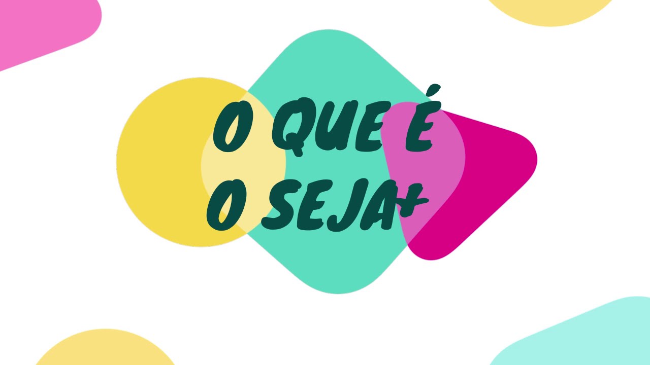 Projeto - Seja + - YouTube
