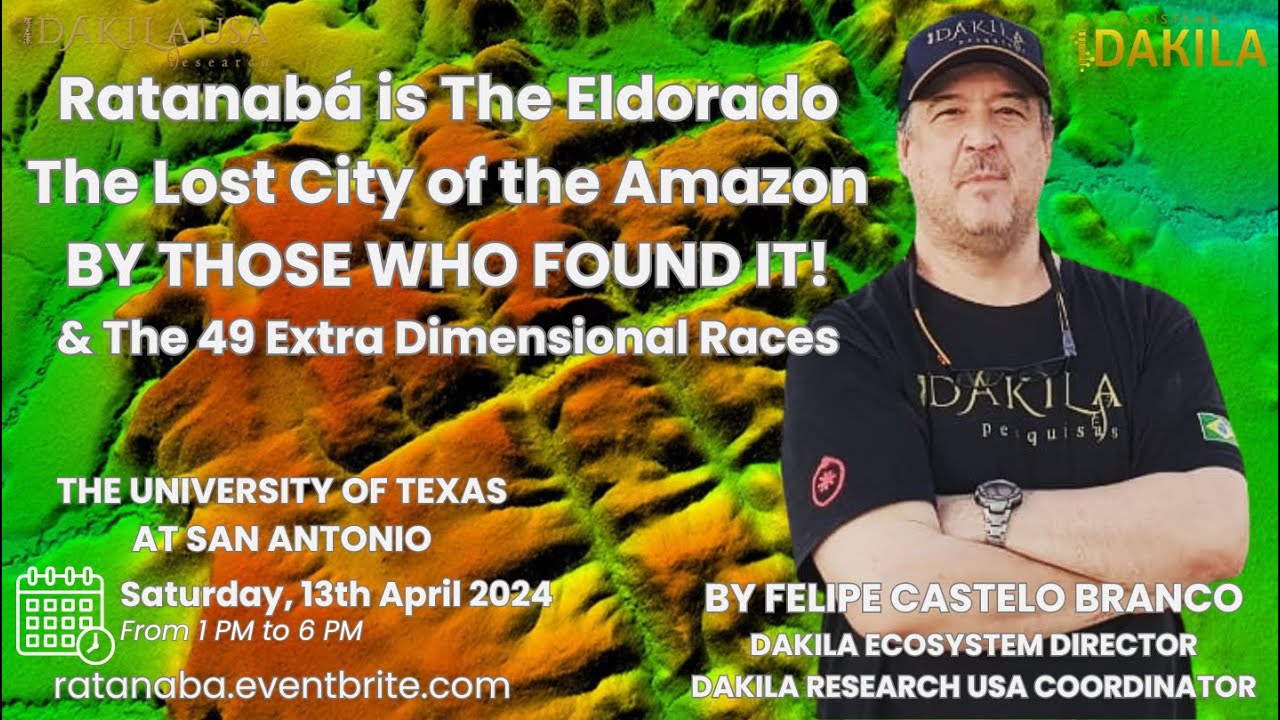 Seminar in TEXAS! RATANABÁ IS THE ELDORADO - The Lost City Of The ...