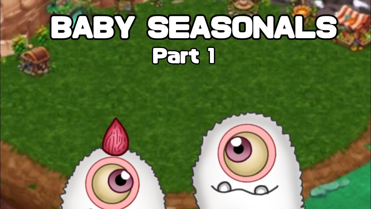BABY SEASONALS EP.1 - My singing monsters |FANMADE - YouTube