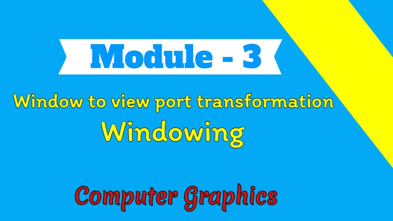 module 3-window to view port transformation-windowing - YouTube