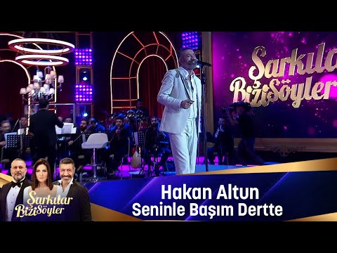 Hakan Altun - SENİNLE BAŞIM DERTTE
