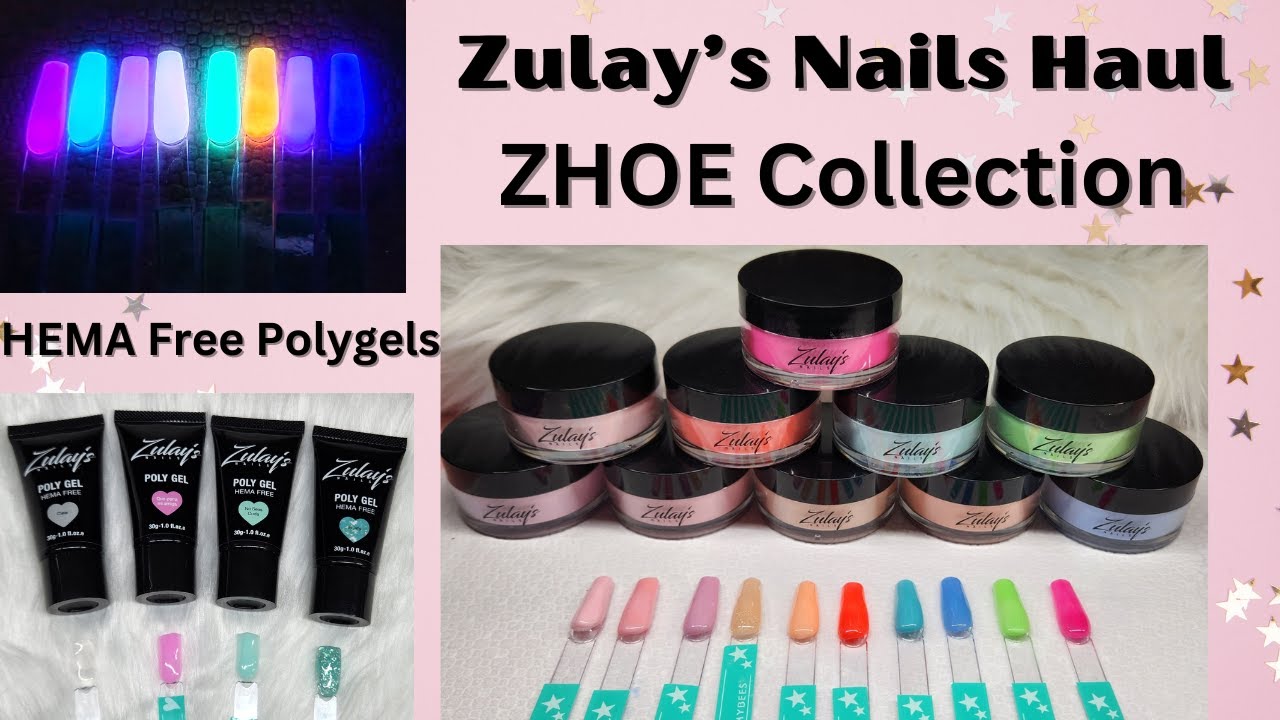 Zulay's Nails Haul | New HEMA Free Polygels | ZHOE Acrylic Collection ...
