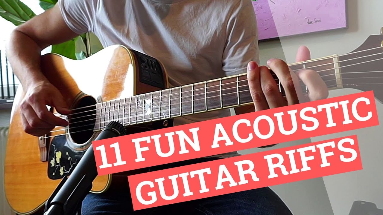11 FUN acoustic guitar riffs - YouTube