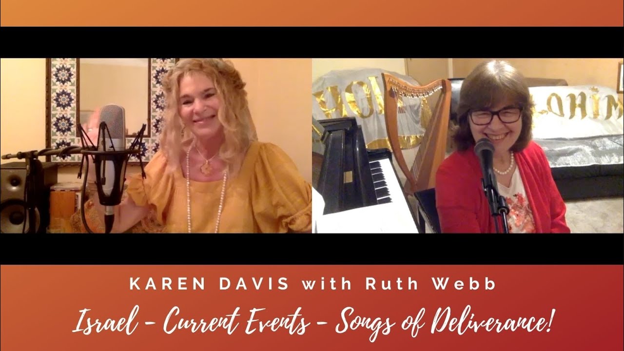 KAREN DAVIS INTERVIEW with Ruth Webb: ISRAEL & SONGS OF DELIVERANCE ...