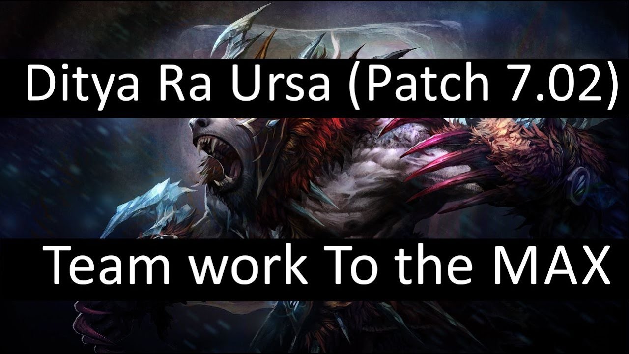 Ditya Ra Ursa ( Patch 7.02) Team Work to the MAX [ Pro Dota 2 Ranked ...
