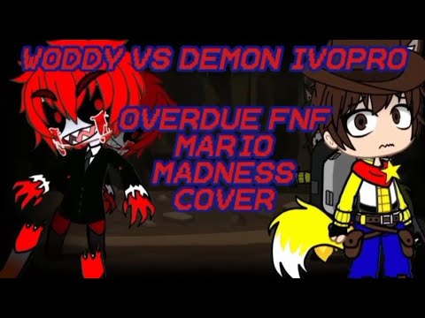 OVERDUE FNF MARIO MADNESS COVER WODDY VS DEMON @Ivopro7 - YouTube