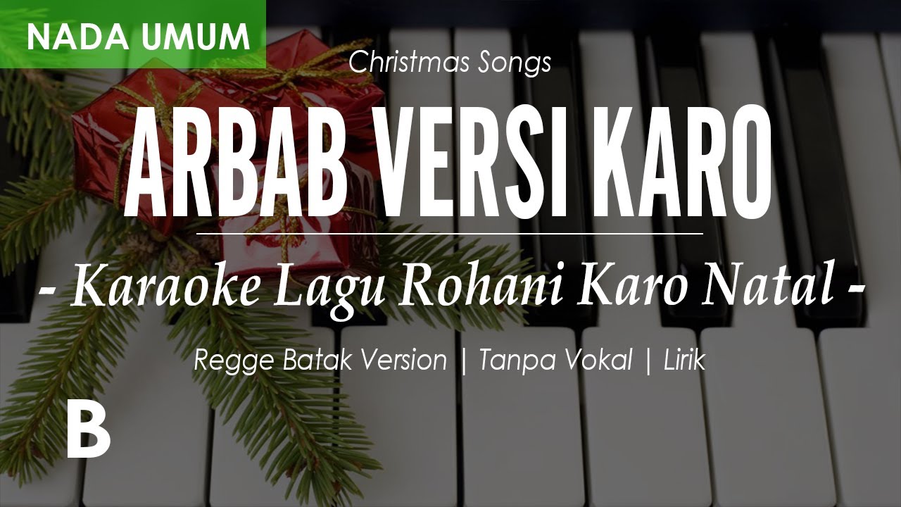 ARBAB VERSI KARO ll NADA UMUM B || KARAOKE LAGU ROHANI KARO NATAL - YouTube