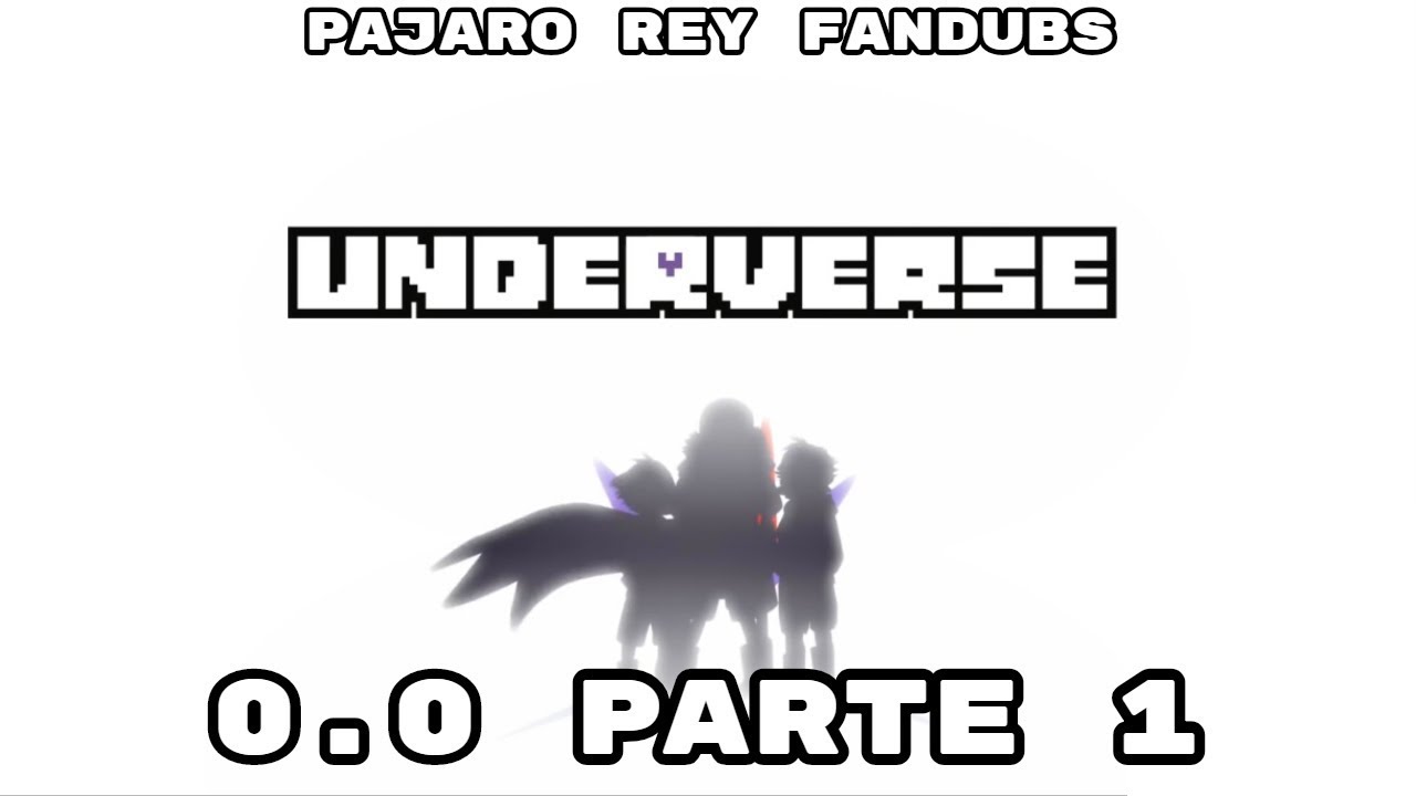 Underverse 0.0 Parte 1/2 [] Fandub Español - YouTube