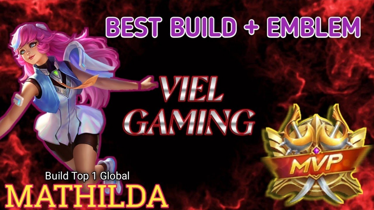 BEST BUILD & EMBLEM - GAMEPLAY MATHILDA - BUILD TOP 1 GLOBAL MATHILDA ...