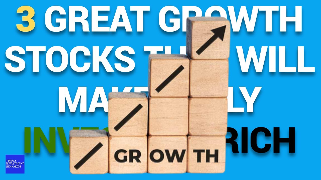 3 Great Growth Stocks That Will Make Early Investors Rich - YouTube
