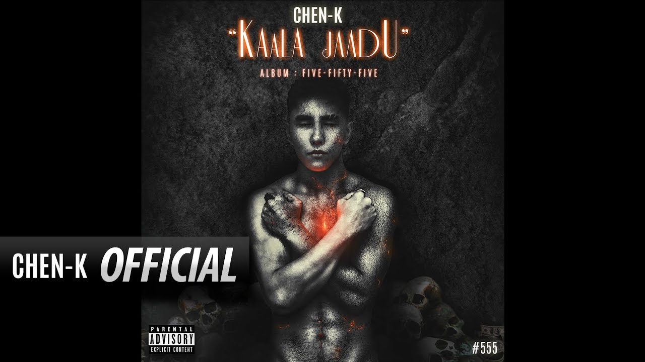 CHEN-K - Kaala Jaadu (Official Audio) 5:55 Album || Explicit || Urdu ...