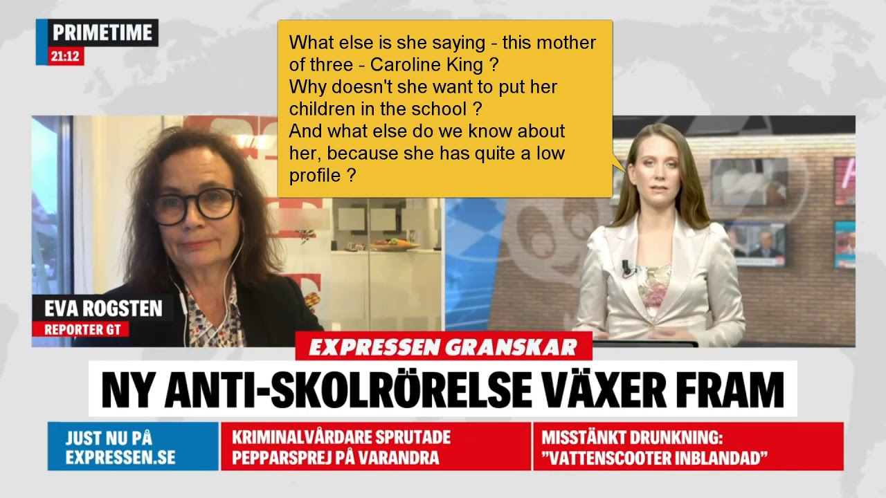 Two journalist discussing me and my "antischoolmovement" as they coined ...