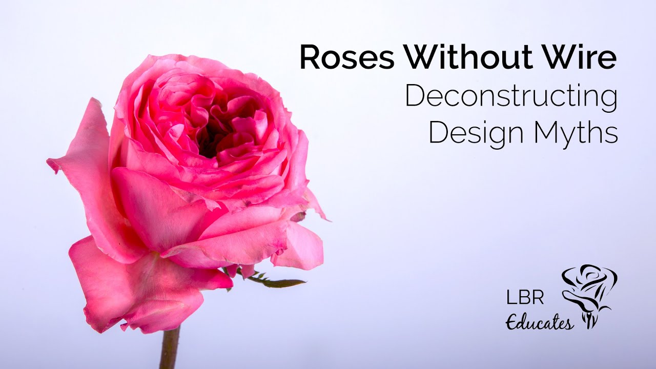 Deconstructing Design Myths: Should You Wire Roses? - YouTube