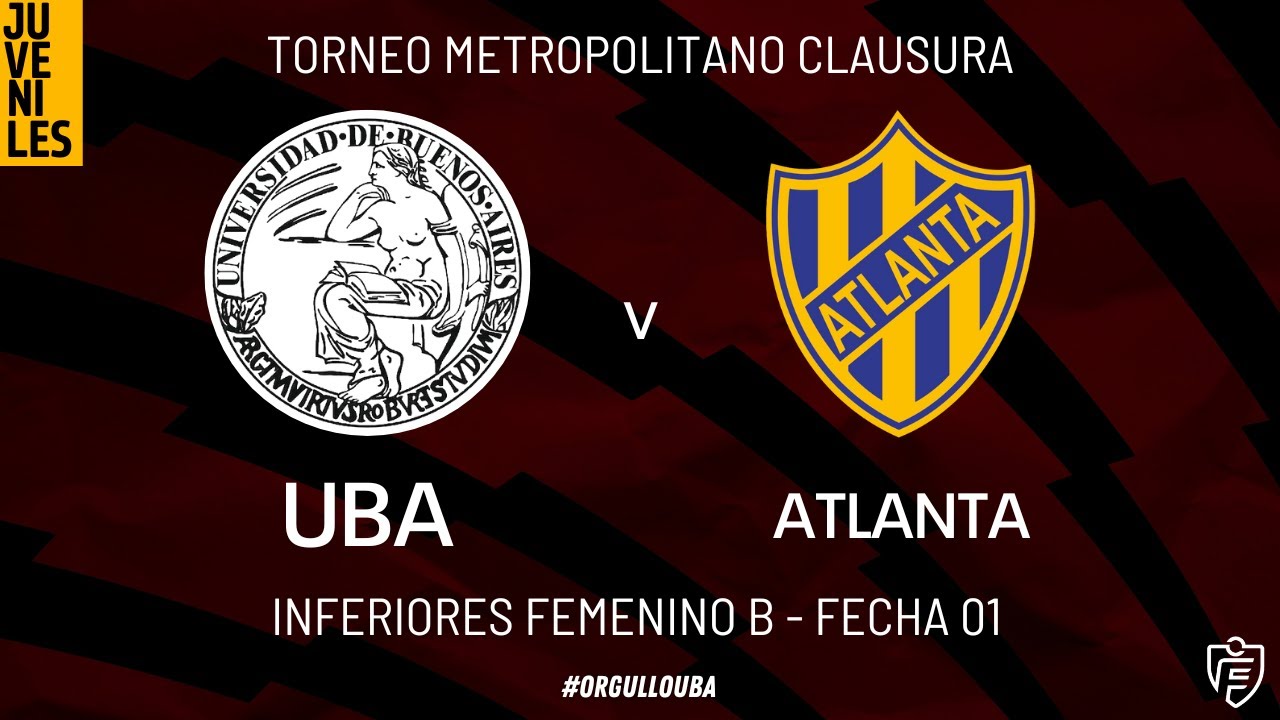 (JUVENILES) UBA vs ATLANTA | FECHA 01 CLAUSURA | INFERIORES FEMENINO B ...