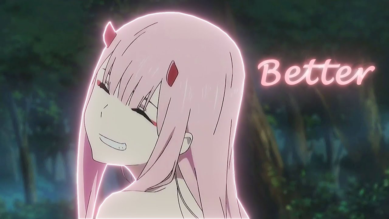 [Zero Two - Better] | [AMV/Edit] | 4k - YouTube