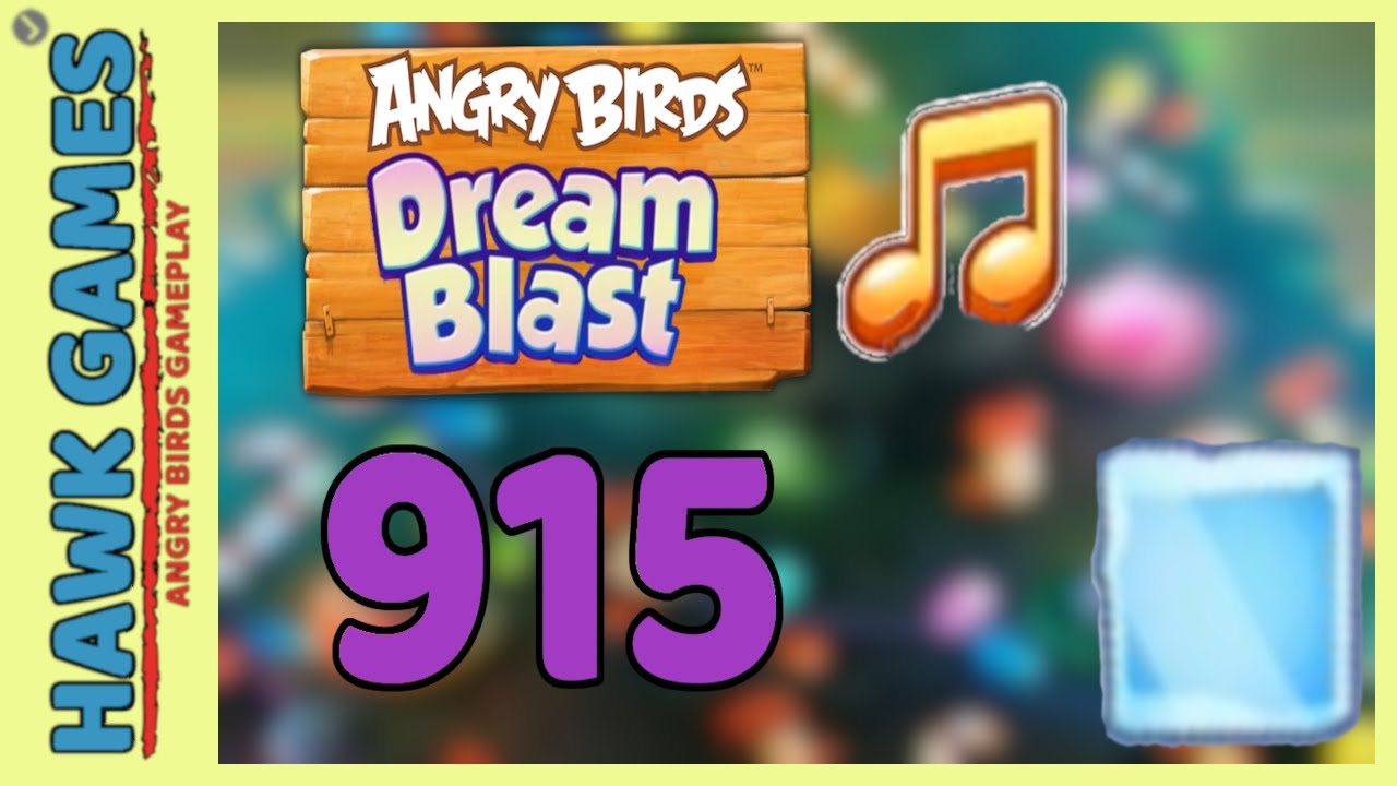 Angry Birds Dream Blast Level 915 Hard - Walkthrough, No Boosters - YouTube
