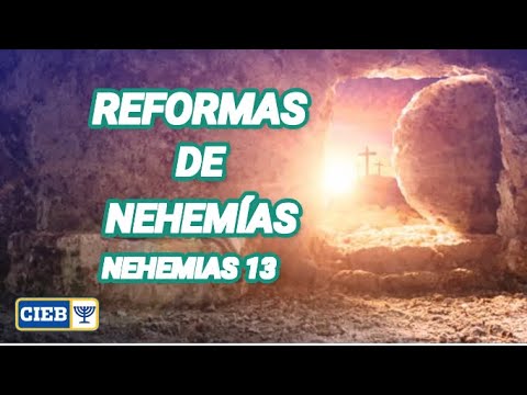 REFORMAS DE NEHEMÍAS / NEHEMIAS 13 - YouTube