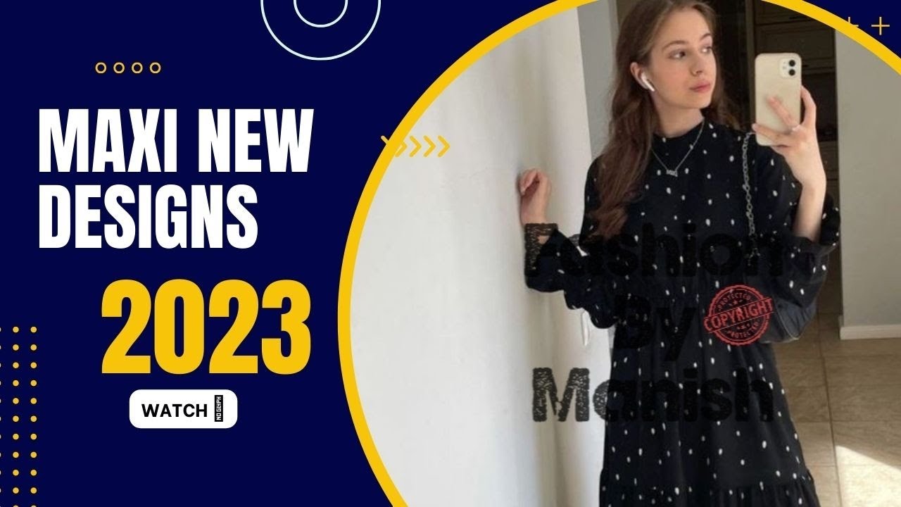New trendy Maxi designs 2023| top Maxi dress designs| Fashion By Manish ...