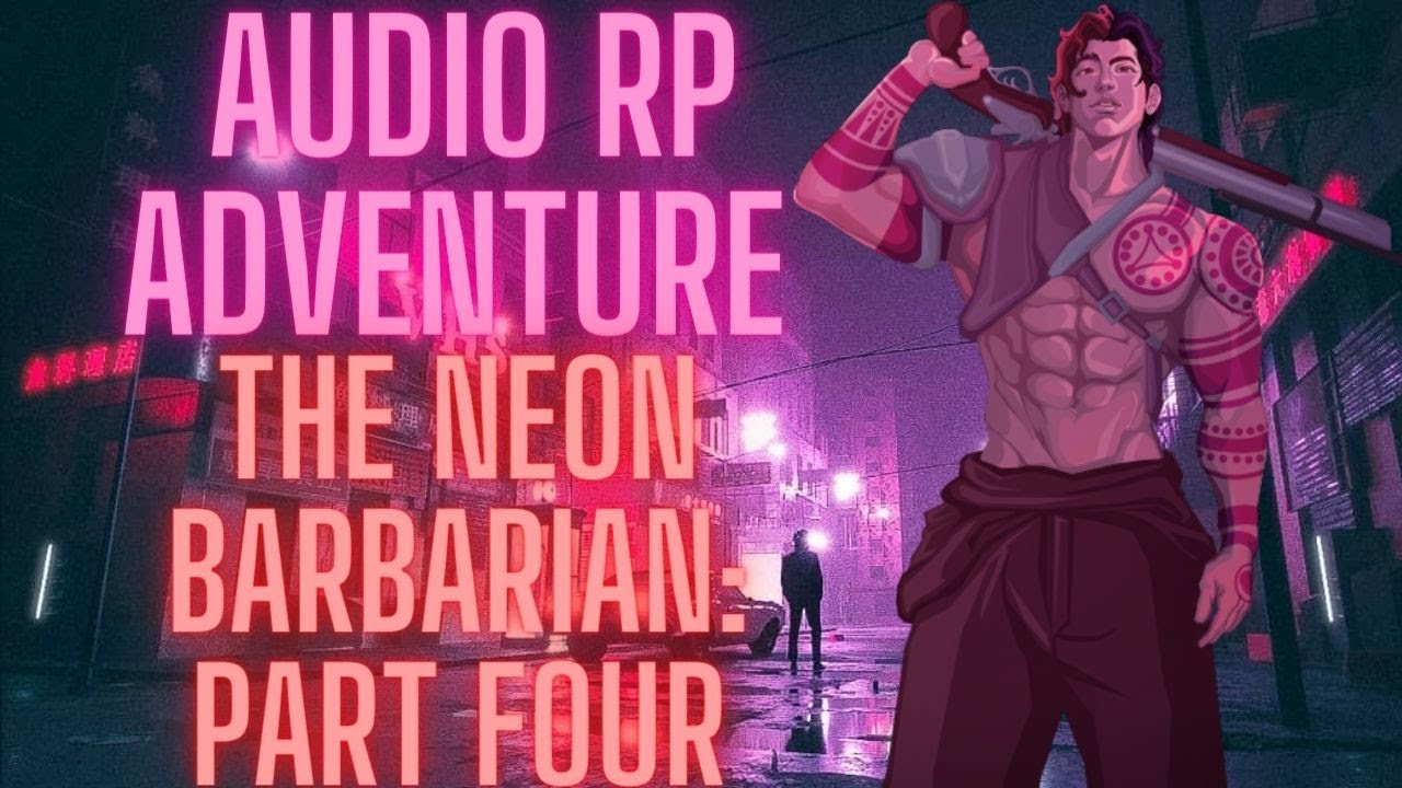 The Neon Barbarian Part 4: Dangerous Animal [M4F] [Audio Roleplay ...
