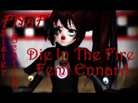 【MMD x FNaF Sister Location】★Die In The Fire (Ennard) ★『Special for 50 ...