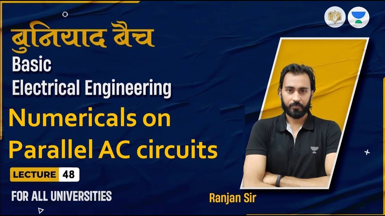 Lec#48 Numericals on Parallel AC circuits | BEE | बुनियाद बैच | Ranjan ...