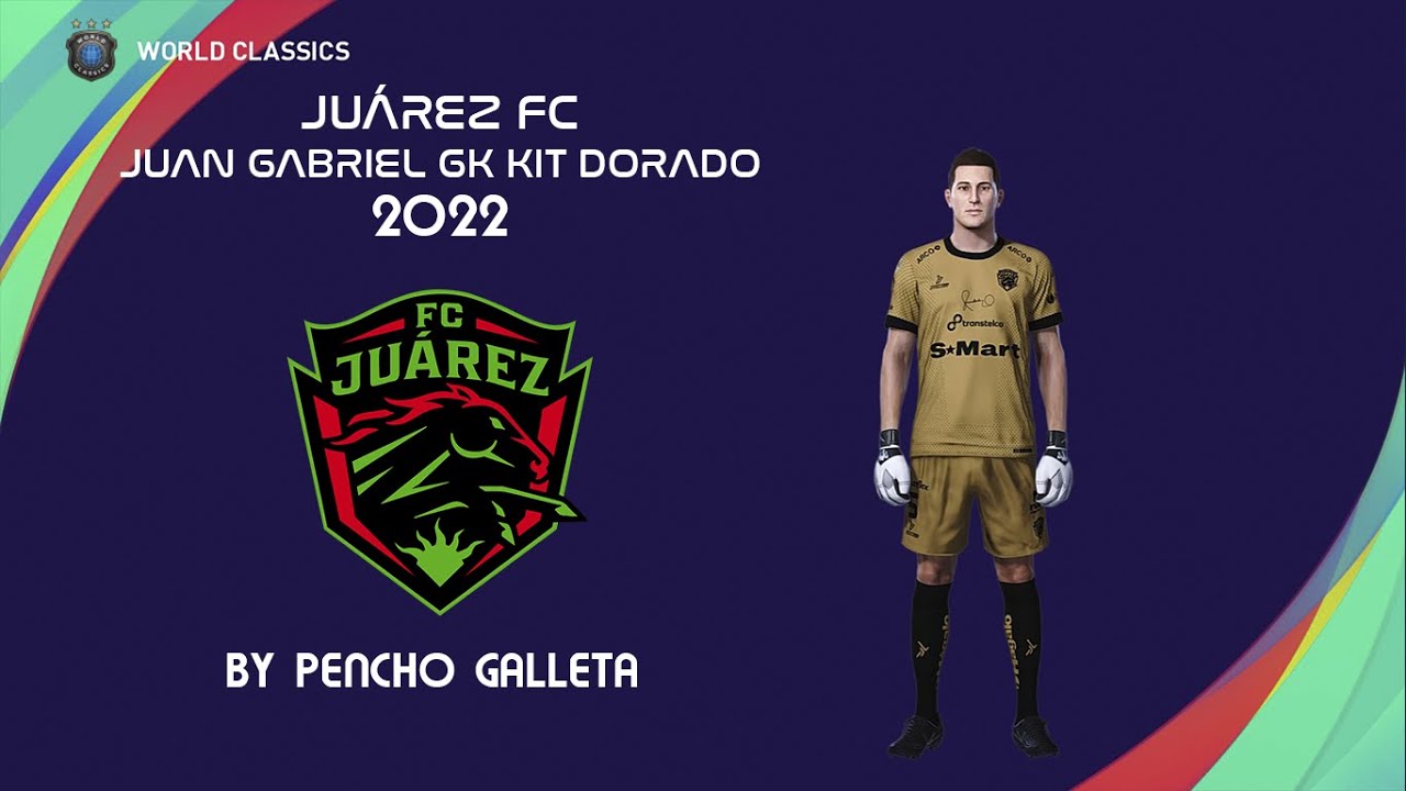 JUAREZ FC KIT GK DORADO JUAN GABRIEL 2022 / LIGA MX / PES 2021 / PS4 ...