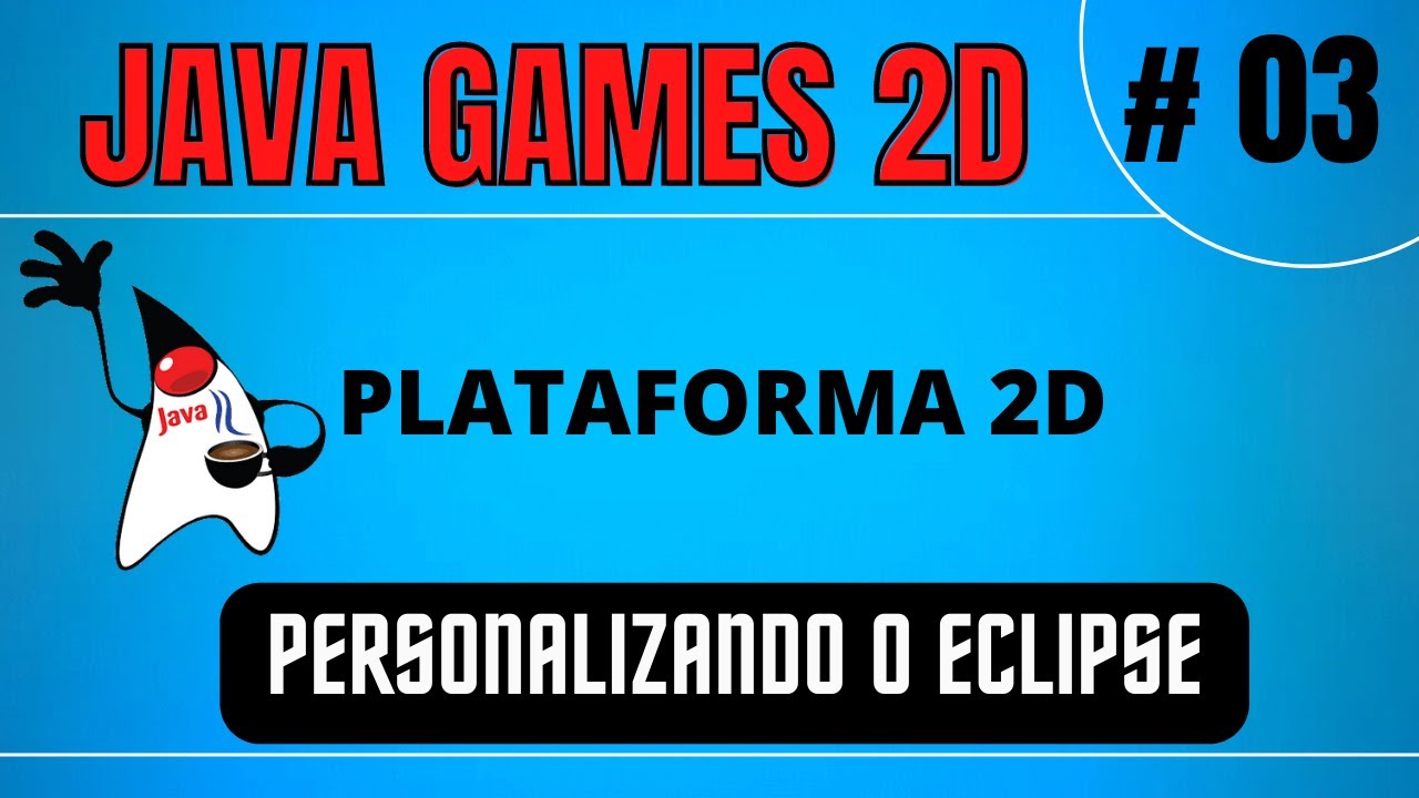 Java Games 2D #3 - Personalizando o eclipse - YouTube