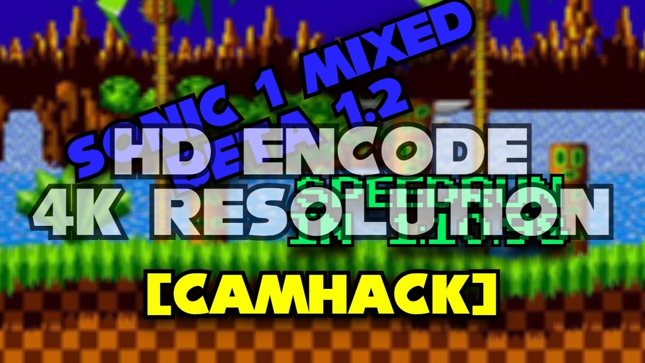 (HD Encode - 4K Resolution) [TAS - CamHack] Sonic 1 Mixed Beta 1.2 in 1:10.98 - YouTube