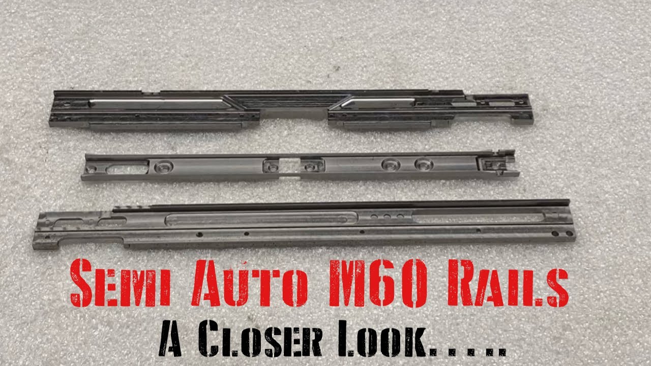 Semi Automatic M60 Rails: A Closer Look - YouTube