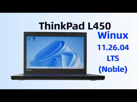 ThinkPad L450 + Winux 11.26 Noble LTS = Mükemmel ve Ekonomik Dizüstü Bilgisayar [0045]