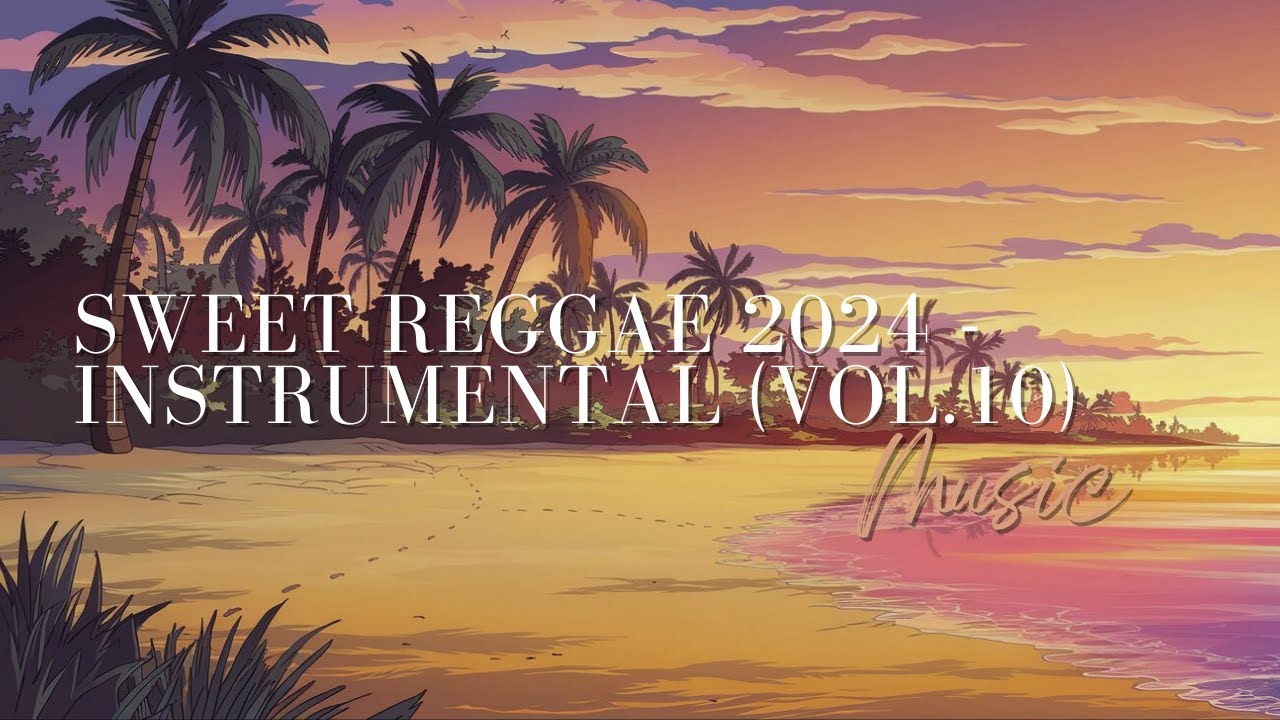 Reggae Instrumental Mix ♫ - Vol.10 Over 1 Hour of ♫ Sweet Reggae Music ...