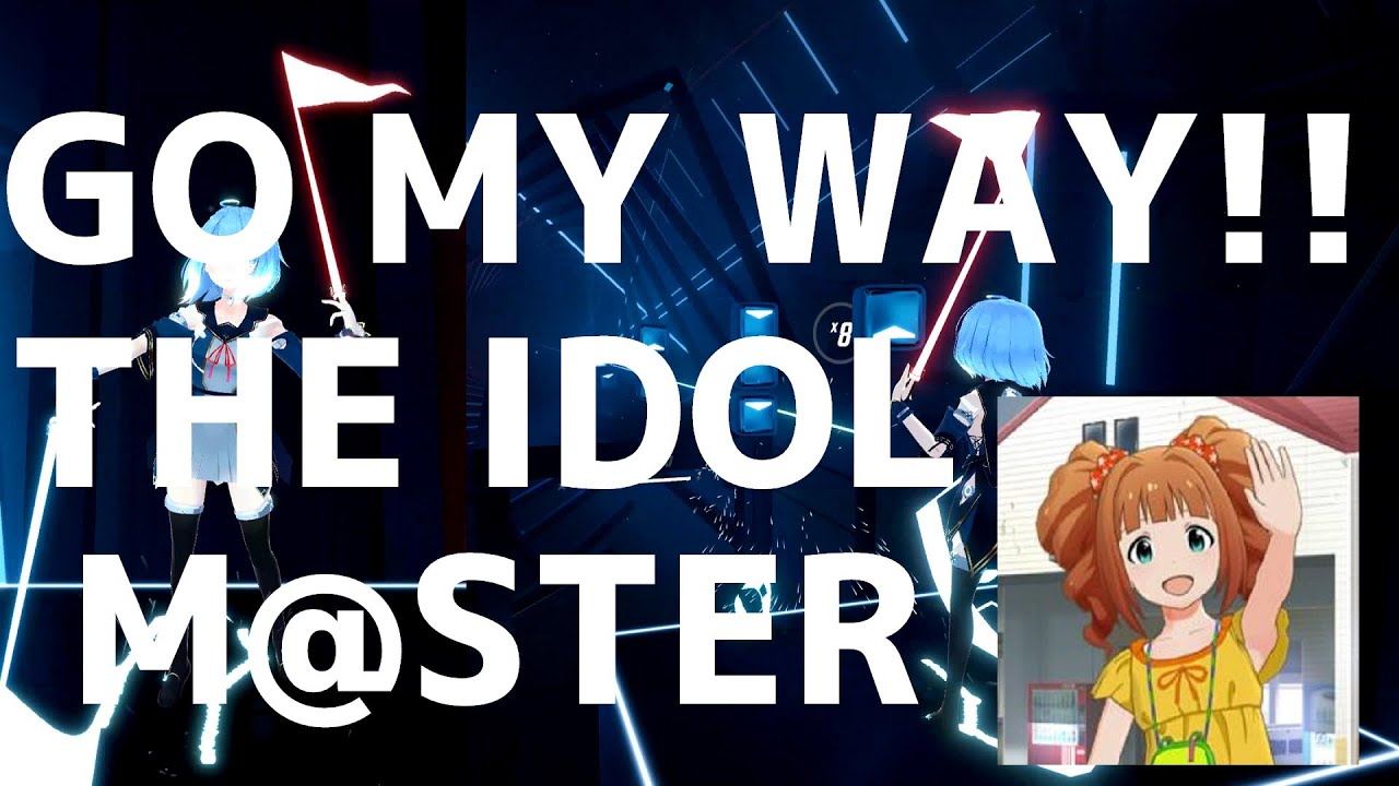 【THE IDOLM@STER】GO MY WAY！！ 【BeatSaber】 - YouTube