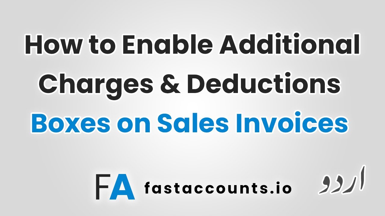 How to Enable Additional Charges and Deductions Boxes on Sales Invoices ...