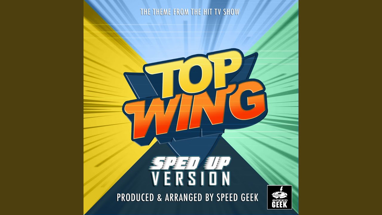 Top Wing Theme (From "Top Wing") (Sped Up) - YouTube