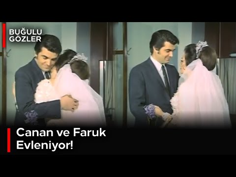Buğulu Gözler | Canan Ve Faruk Evleniyor!