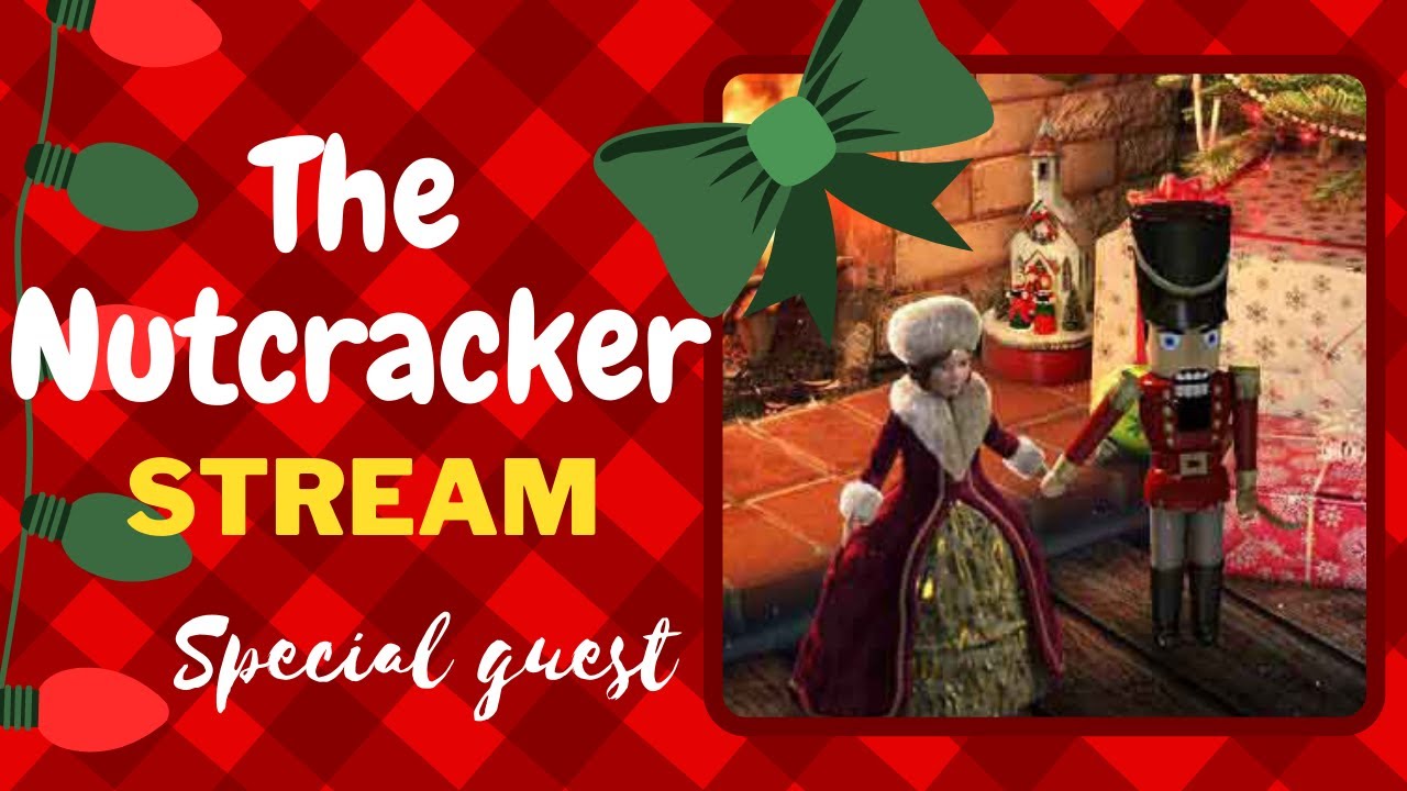 Christmas Stories: The Nutcracker game stream FEATURING SPECIAL GUEST ...