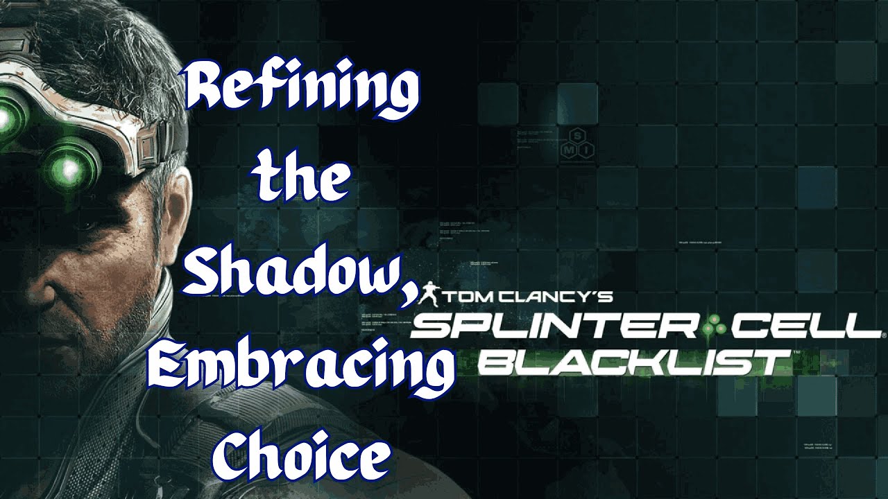 Splinter Cell Blacklist - Refining the Shadow, Embracing Choice - YouTube