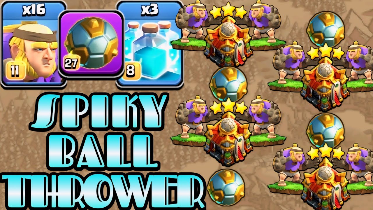 16 Giant Thrower + Spiky Ball + 3 Clone Spell = Unstoppable!! Best New ...