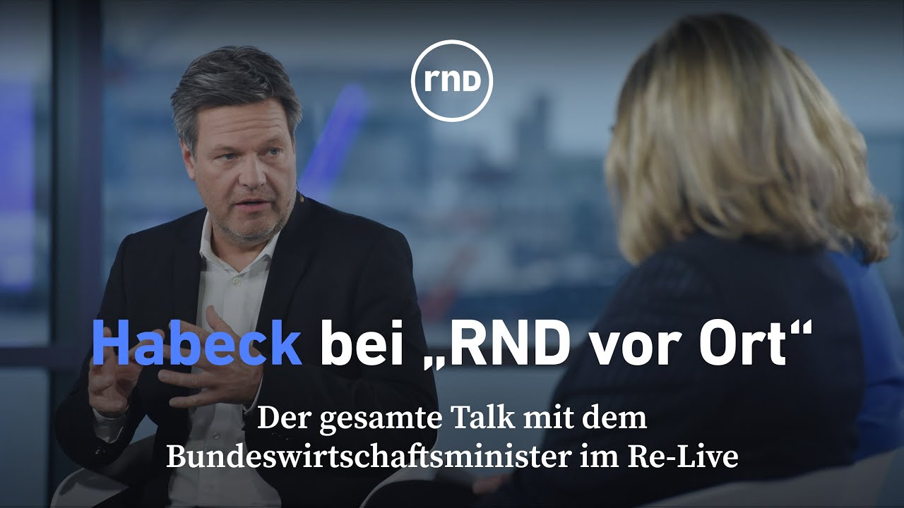 „RND vor Ort“ mit Bundeswirtschaftsminister Robert Habeck - YouTube