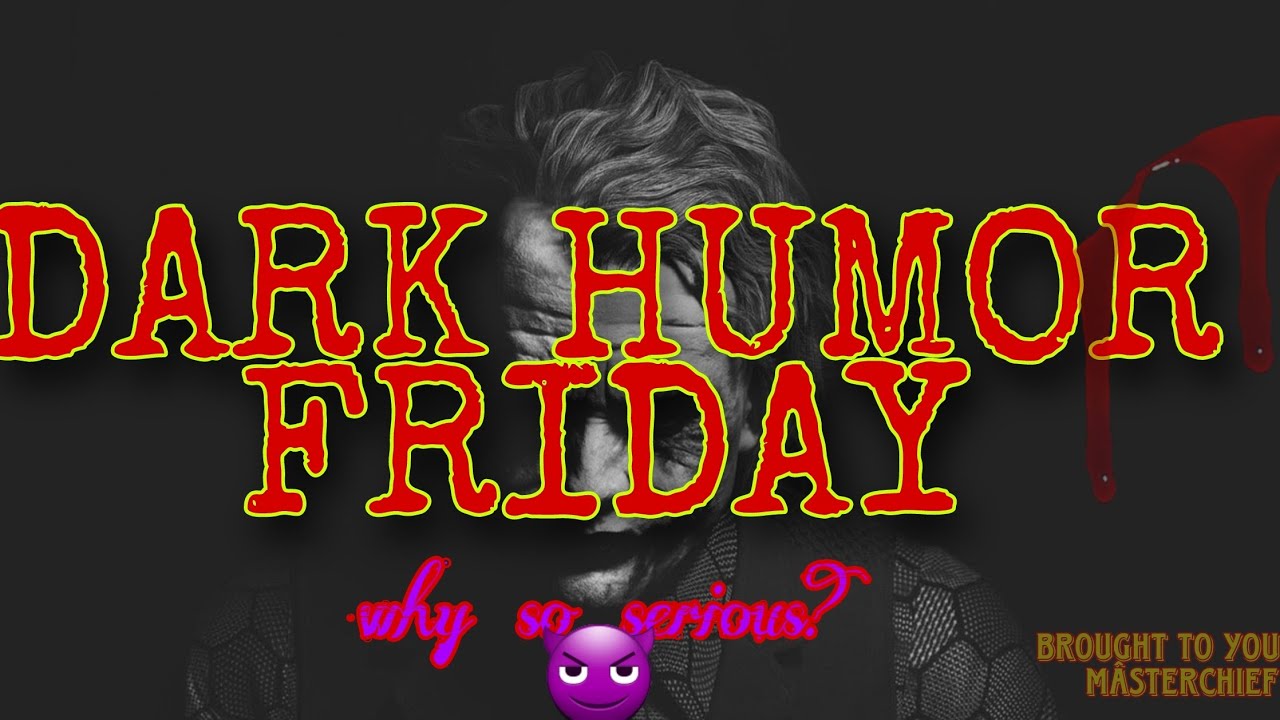 DARK HUMOR FRIDAY #2 |YOU JUST MISSED HEAVEN IF YOU SEE THE LAST ONE # ...